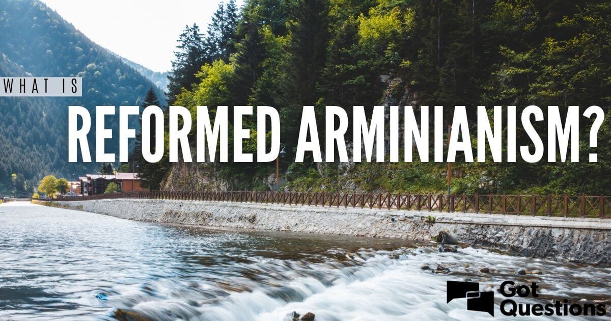 What is Reformed Arminianism? – Milo